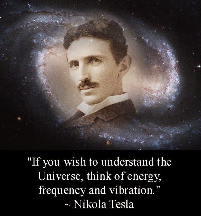 “If-you-wish-to-understand-the-Universe-think-of-energy-frequency-and ...